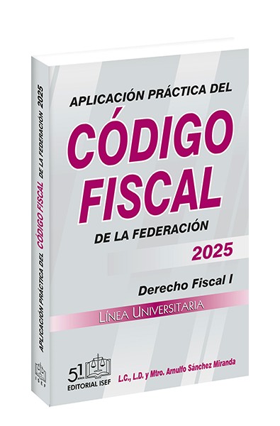 Aplicación Práctica del Código Fiscal de la Federación 2025